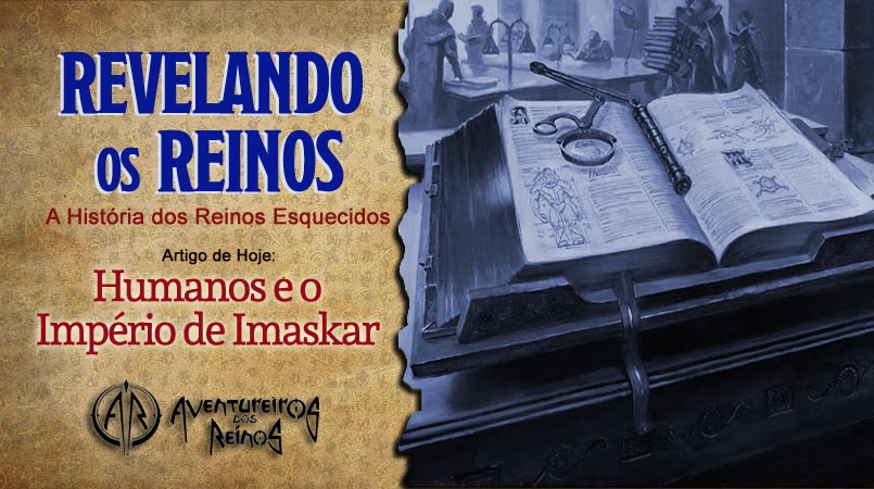 Humanos e o Império de Imaskar – Aventureiros dos Reinos